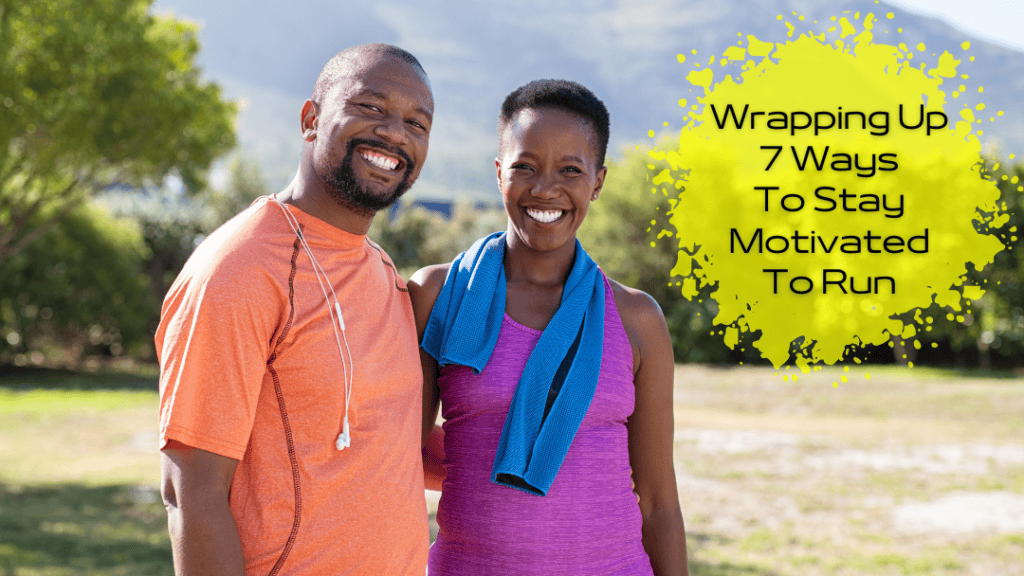 7 Ways To Stay Motivated To Run